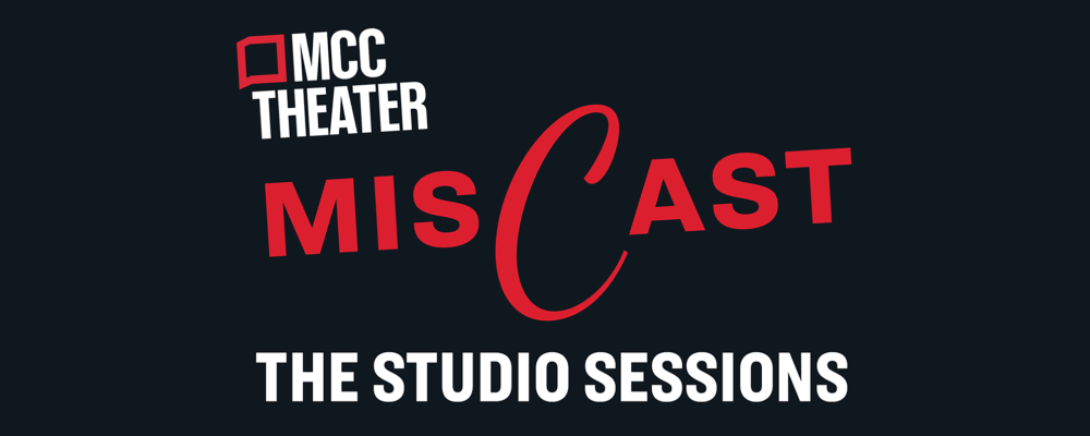 MCC Theater / New York City Off-Broadway Theater Company