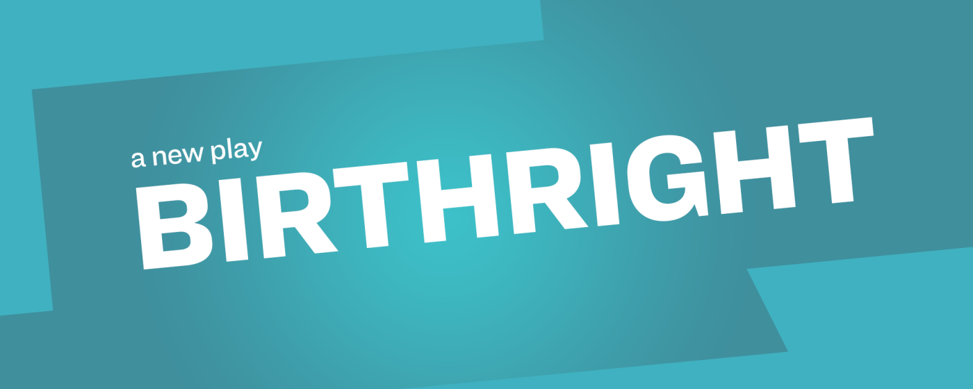 BIRTHRIGHT | MCC Theater